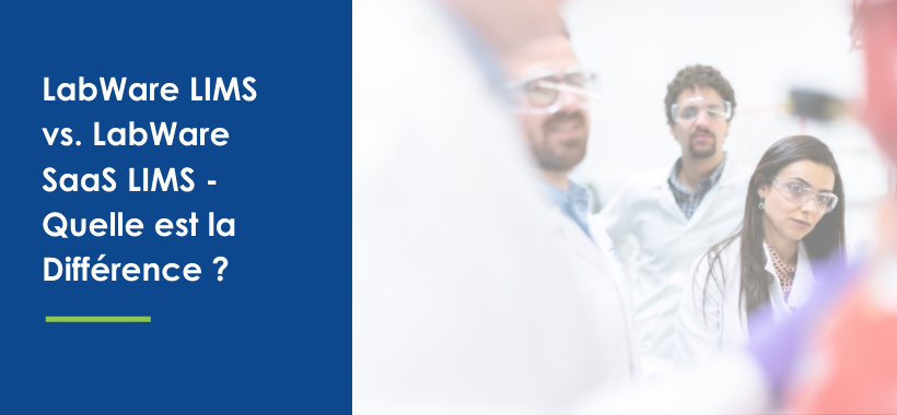 LabWare LIMS vs. LabWare SaaS LIMS - Quelle est la Différence?